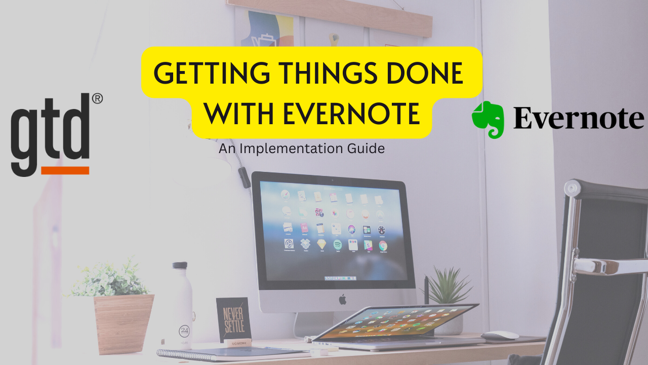 Implementing Getting Things Done with Evernote – The “Clarify” Step – Dave Edwards Media