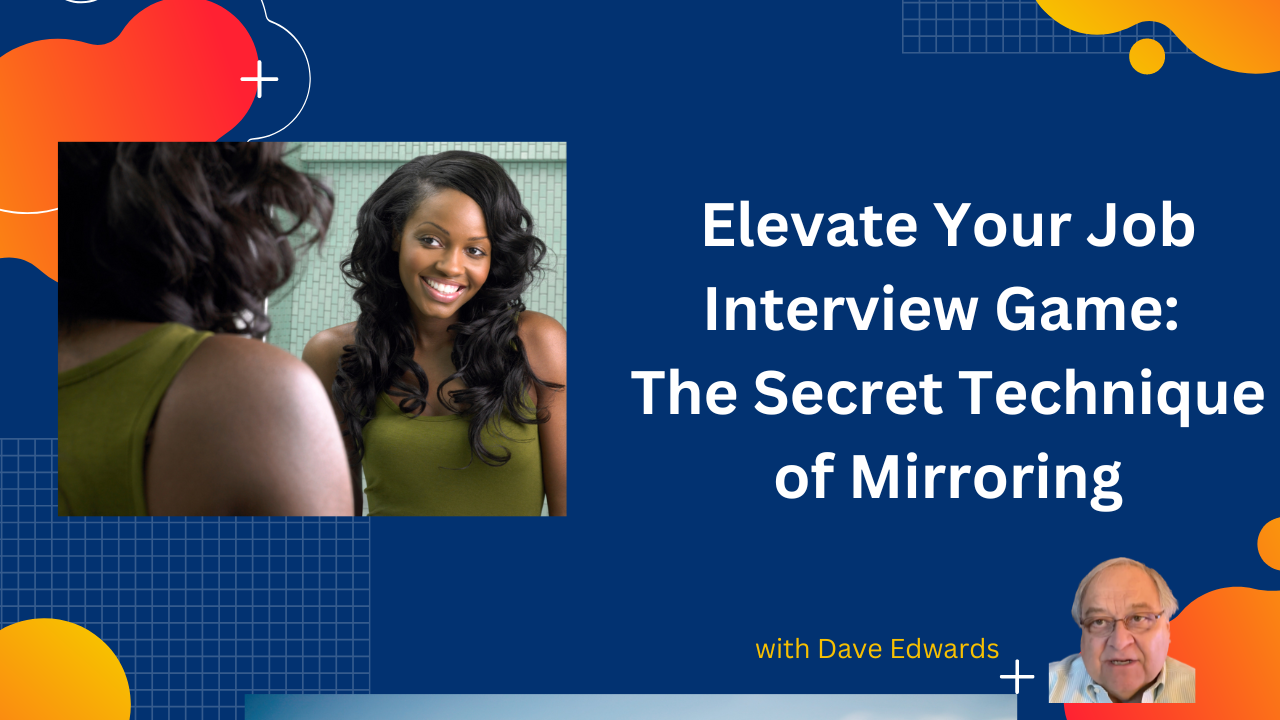 Job Interviews: The Secret Technique of Mirroring – Dave Edwards Media