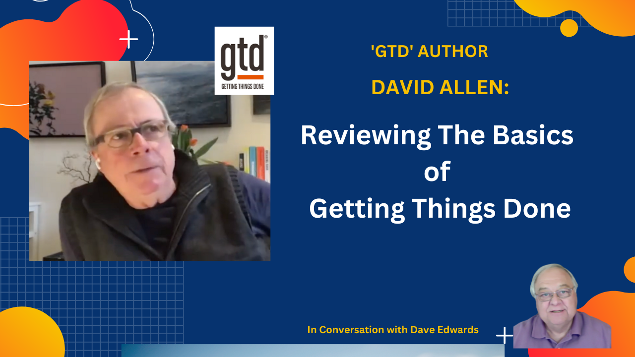 Reviewing The Basics of “Getting Things Done” – Dave Edwards Media