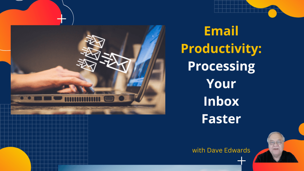 Tips to Process Email Faster – Dave Edwards Media
