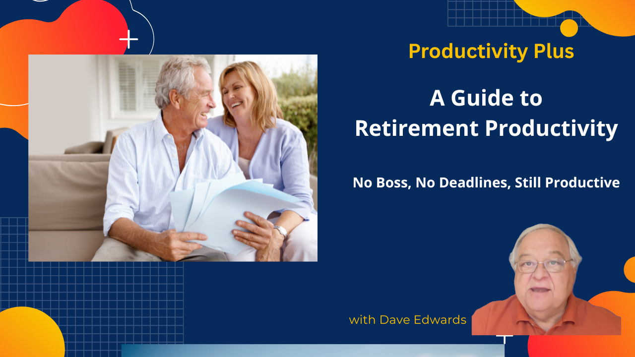 No Boss, No Deadlines, Still Productive: A Guide to Retirement Living ...